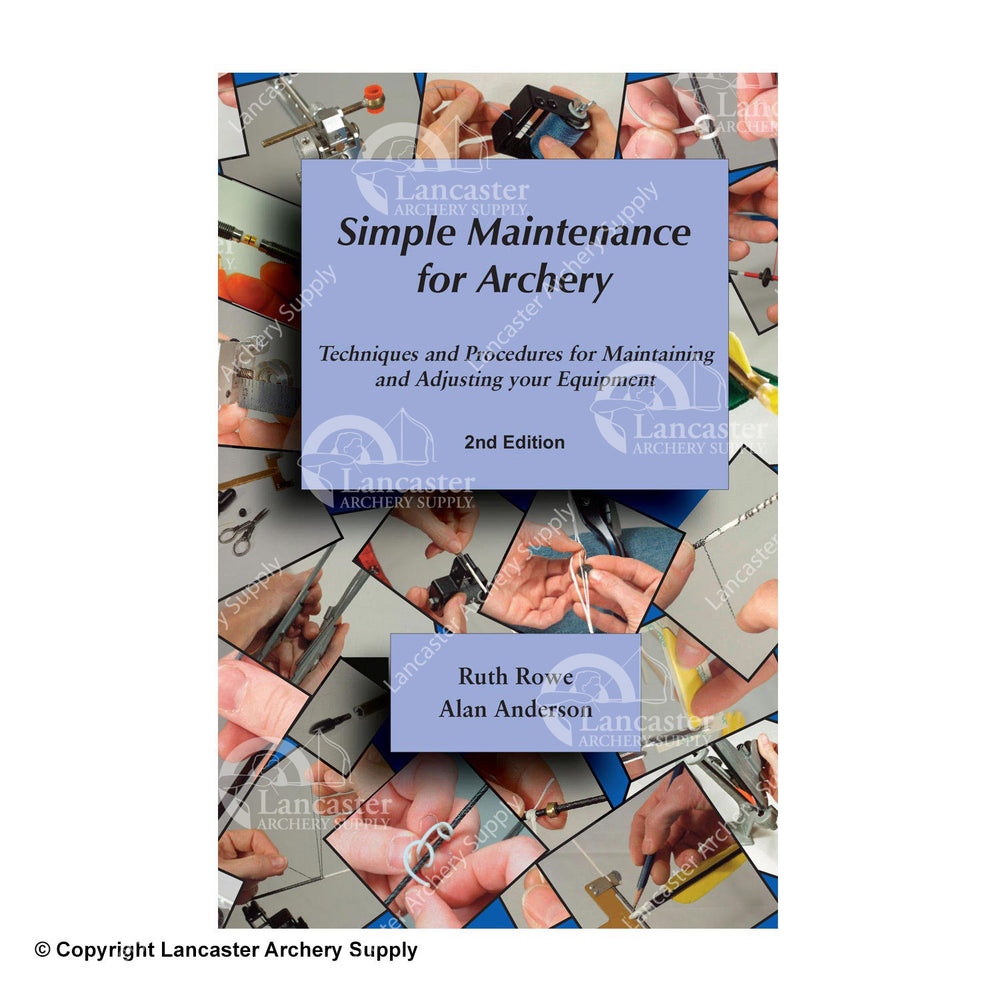 Ruth Rowe 2nd Edition Simple Maintenance for Archery – Lancaster ...